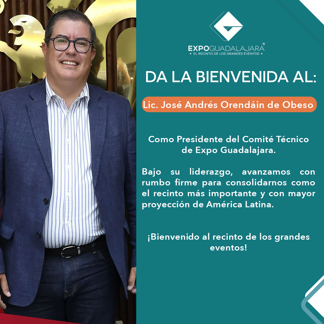¿Quién es José Andrés Orendáin? Nuevo presidente de Expo Guadalajara