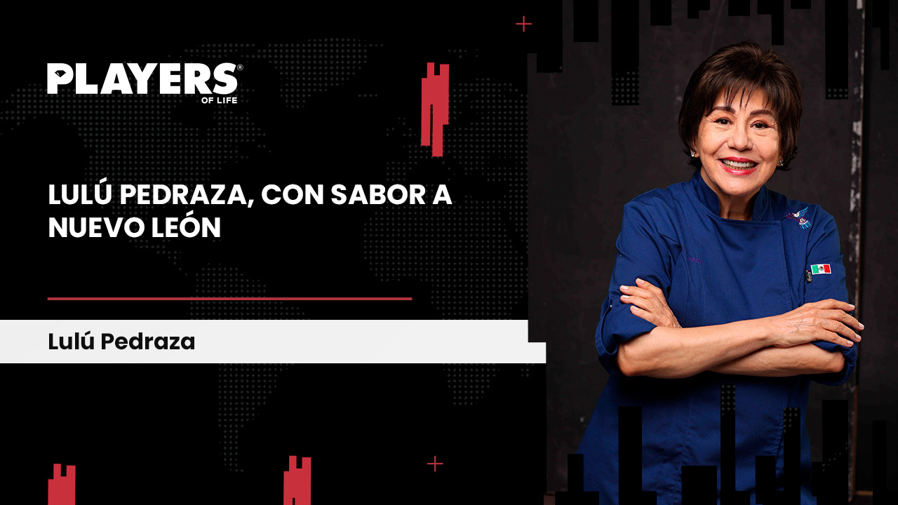 Lulú Pedraza, con sabor a Nuevo León