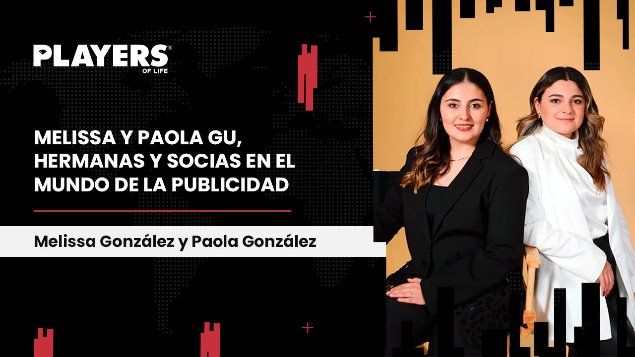 Melissa y Paola GU, hermanas y socias en el mundo de la publicidad