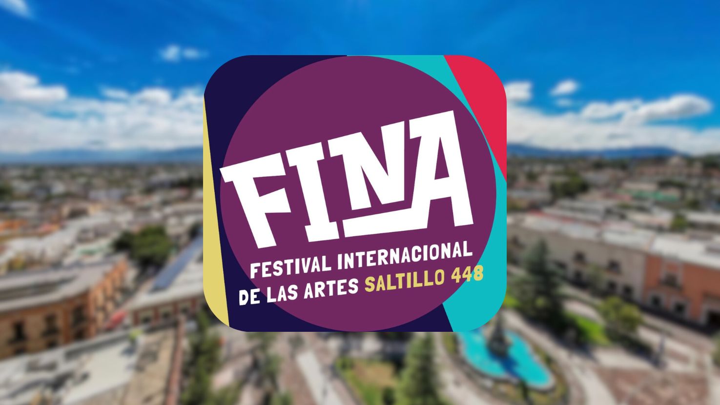 Más de 3 mil artistas llegarán a Saltillo para FINA 2025: Todo lo que ...